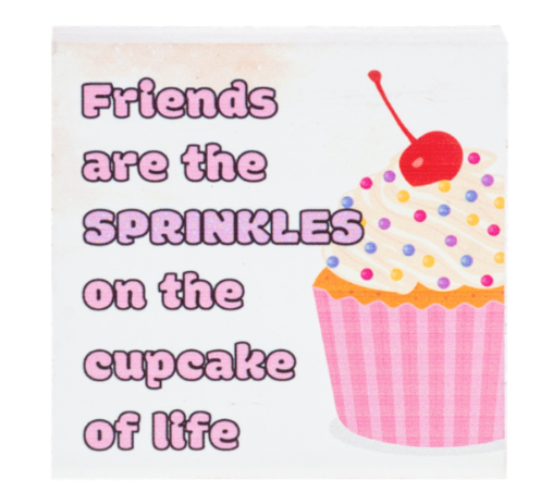 Friends are Like Sprinkles on the Cupcake of Life Sign – Something ...